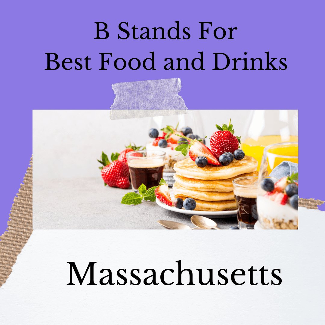 B Stands for Best Food and Best Drinks- Massachusetts - WonderLesch Blog