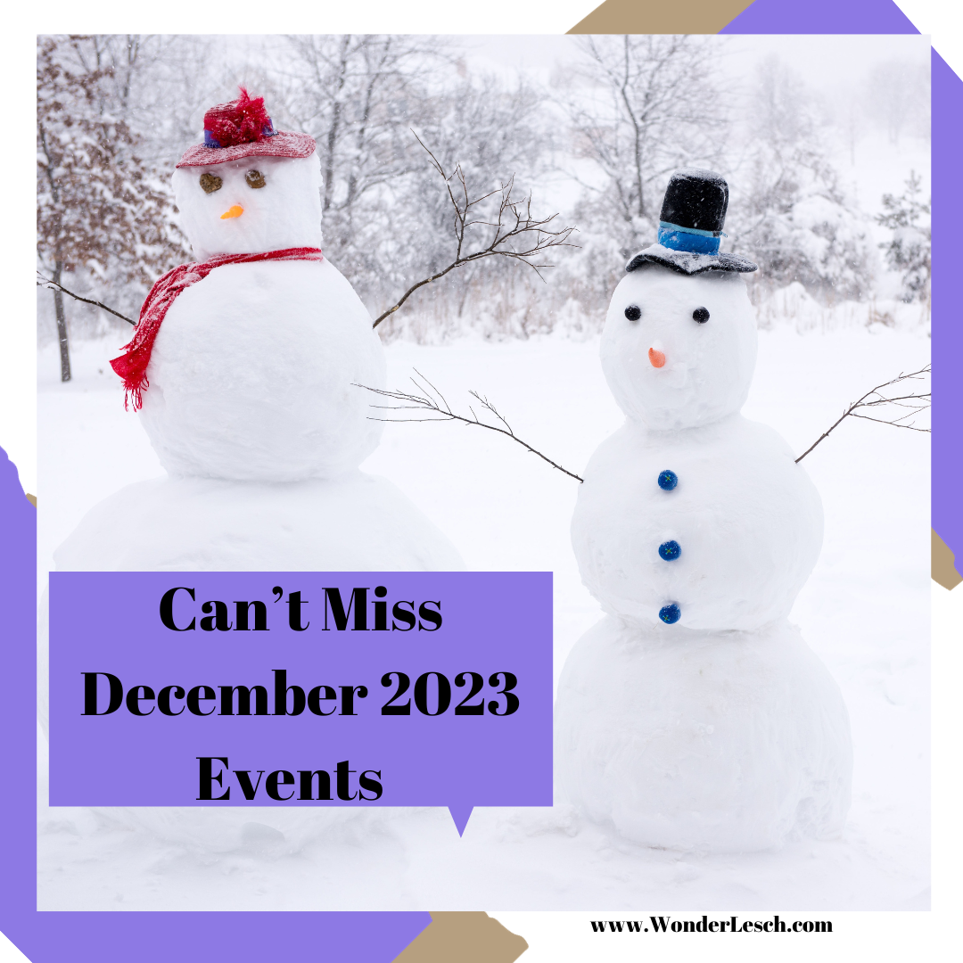 Can’t Miss December 2023 Events - WonderLesch Blog